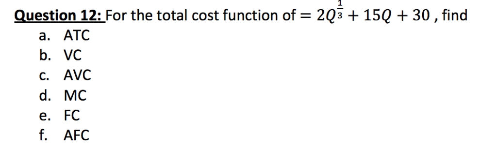 Solved For the total cost function of = 2Q^1/3 + 15Q + 30, | Chegg.com