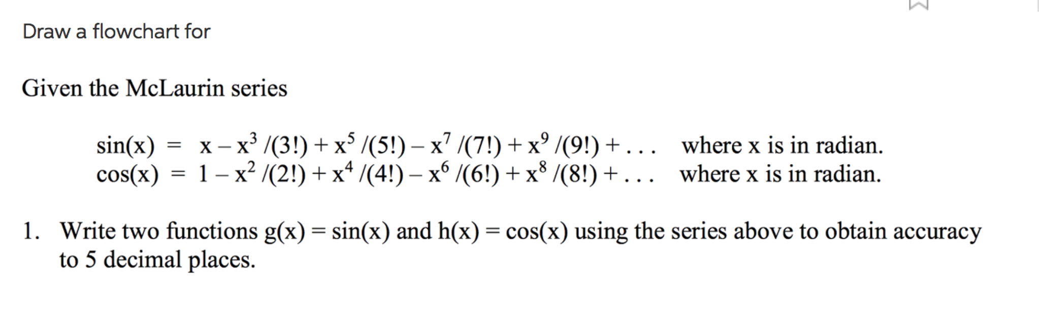 Solved Draw a flowchart for Given the McLaurin series sin(x) | Chegg.com