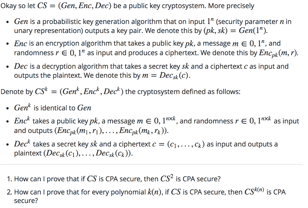 Solved Okay so let CS (Gen, Enc, Dec) be a public key | Chegg.com