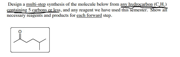 Solved Design a multi-step synthesis of the molecule below | Chegg.com