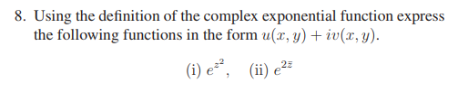 Solved 8. Using the definition of the complex exponential | Chegg.com