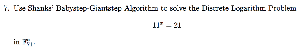 Solved 7. Use Shanks' Babystep-Giantstep Algorithm to solve | Chegg.com