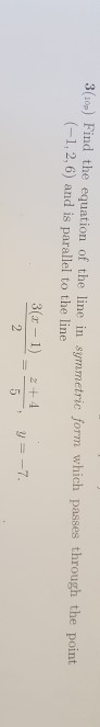 Solved 3(om) Find the equation of the line in symmetric form | Chegg.com