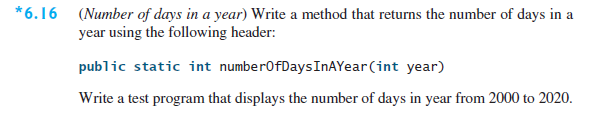 Solved *6. 16 (Number of days in a year) Write a method that | Chegg.com