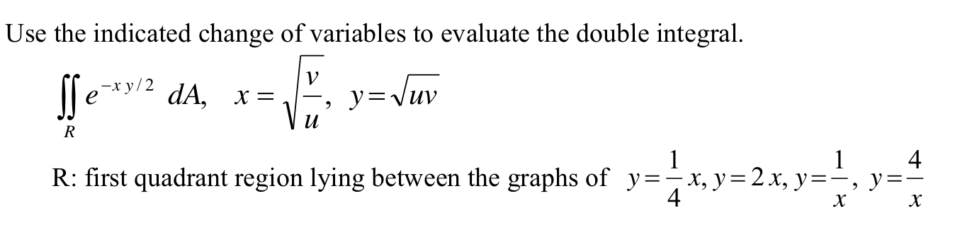 Solved Use the indicated change of variables to evaluate the | Chegg.com Solved Use the indicated change of variables to evaluate the | Chegg.com