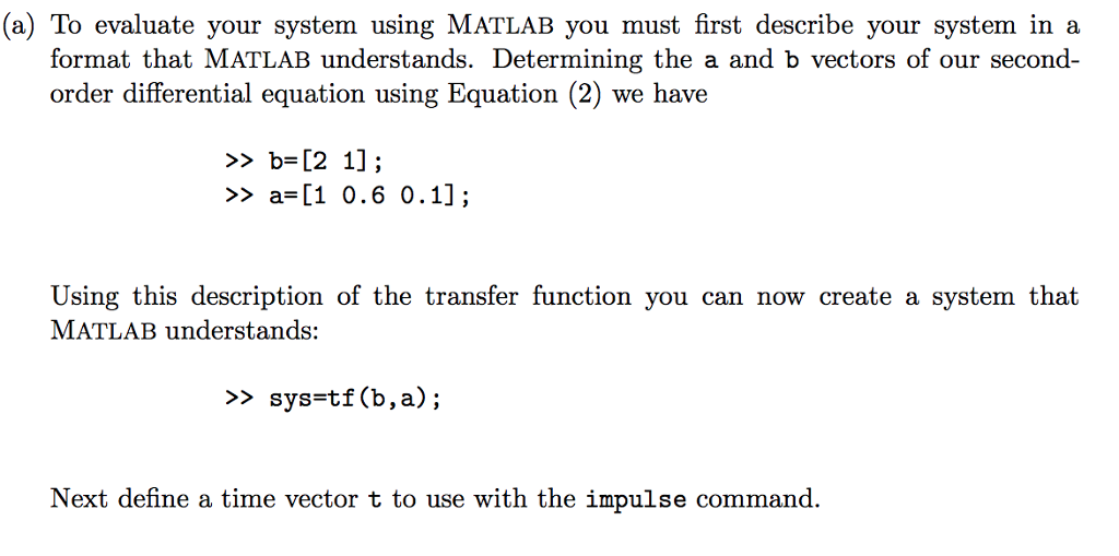 Solved (a) To evaluate your system using MATLAB you must | Chegg.com