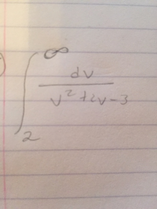 Solved Integral_2^infinity dv / v^2 + 2v - 3 | Chegg.com