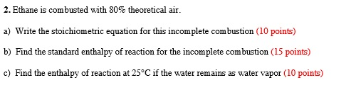 Solved Ethane is combusted with 80% theoretical air. Write | Chegg.com