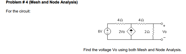 Solved Problem #4 (Mesh and Node Analysis) For the circuit: | Chegg.com