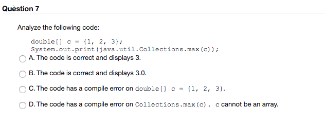 Solved Question 8 Analyze the following code: public class | Chegg.com