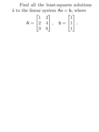 Solved Find all the least-squares solutions x to the linear | Chegg.com