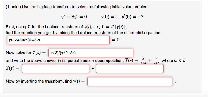 Solved (1 point) Use the Laplace transform to solve the | Chegg.com