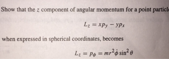 Solved Show that the z component of angular momentum for a | Chegg.com