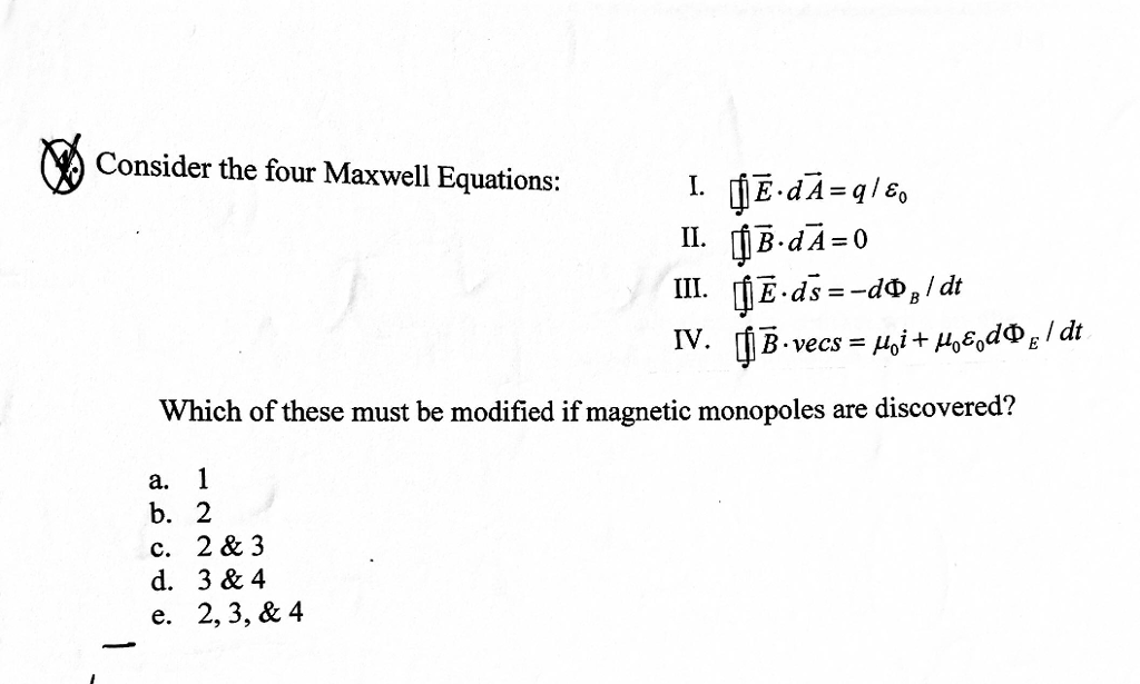Solved Consider the four Maxwell Equations: I. integral E | Chegg.com