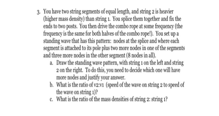 Solved 3. You have two string segments of equal length, and | Chegg.com