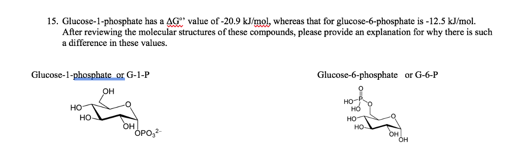 Solved 15. Glucose-1-phosphate has a ΔG value of 209 kl | Chegg.com