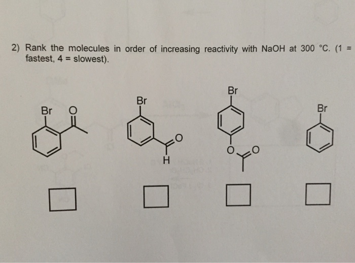 Solved Rank The Molecules In Order Of Increasing Reactivity