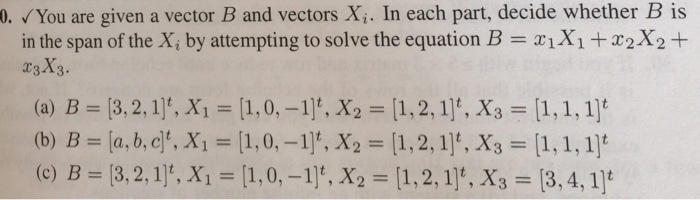 Solved 0. You are given a vector B and vectors Xi. In each | Chegg.com