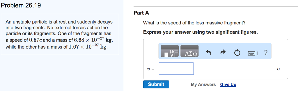 Solved An unstable particle is at rest and suddenly decays | Chegg.com