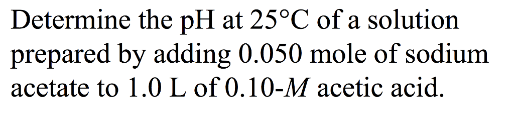 Solved Determine the pH at 25°C of a solution prepared by | Chegg.com