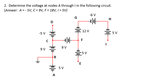Solved Determine the voltage at nodes A through I in the | Chegg.com