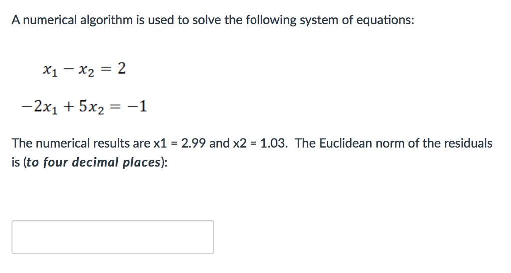 Solved A numerical algorithm is used to solve the following | Chegg.com