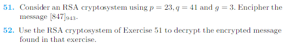 Solved Consider an RSA cryptosystem using p = 23, q = 41 and | Chegg.com