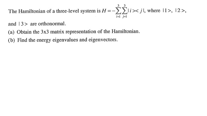 Solved The Hamiltonian of a three-level system is H = - | Chegg.com