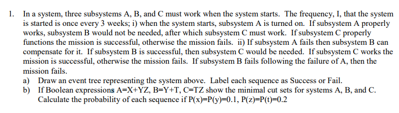 Solved In a system, three subsystems A, B, and C must work | Chegg.com