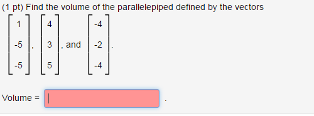 Solved Find the volume of the parallelepiped defined by the | Chegg.com
