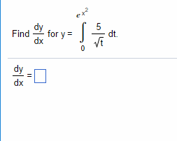 Solved Find dy/dx for y = integral^e^x^2_0 5/Squareroot t | Chegg.com
