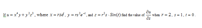 Solved If u = x4y + y2z3, where x = rset, y = rs2 e-t, and z | Chegg.com