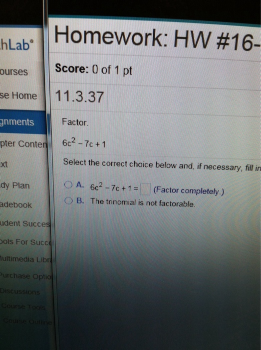 Solved Factor 6c^2 - 7c + 1 Select the correct choice below | Chegg.com