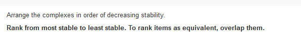 Solved Arrange the complexes in order of decreasing | Chegg.com