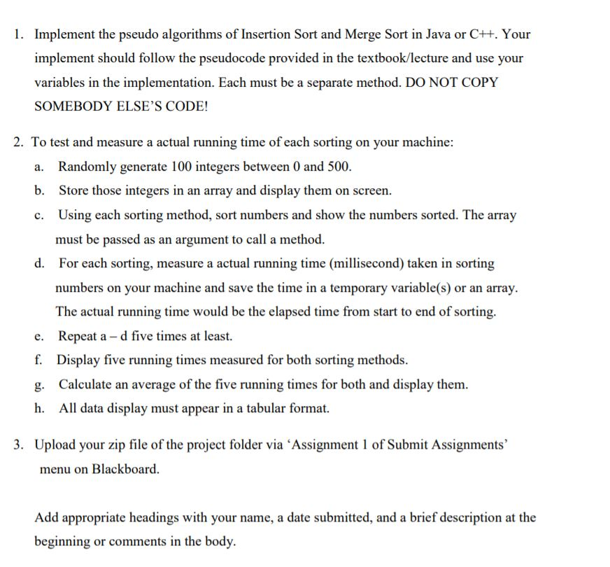 Solved Implement the pseudo algorithms of Insertion Sort and | Chegg.com Solved Implement the pseudo algorithms of Insertion Sort and | Chegg.com