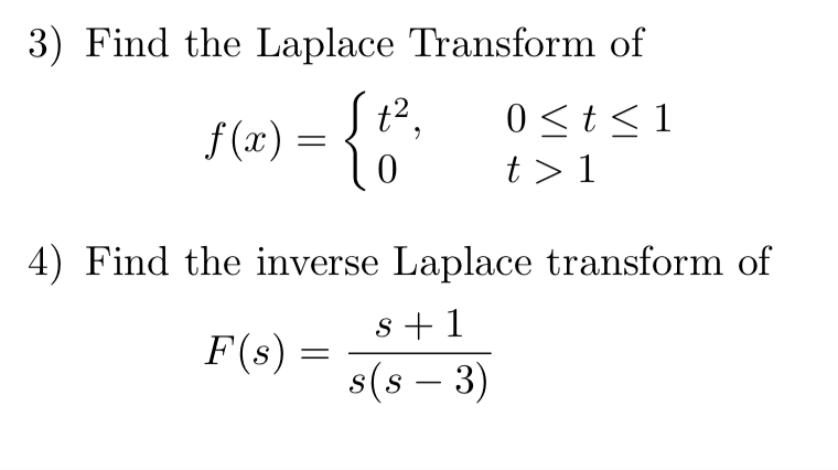 Solved Find the Laplace Transform of f(x) = {t^2, 0
