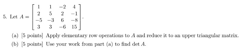 Solved 2 5 2-1 5. Let A5 3 6 -8 L3 3 -6 15 (a) 5 points] | Chegg.com