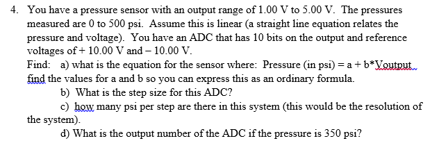 Solved 4. You have a pressure sensor with an output range of | Chegg.com