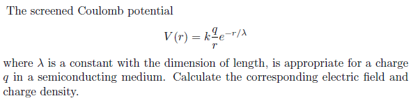 Solved The screened Coulomb potential V(r) = k q/r | Chegg.com