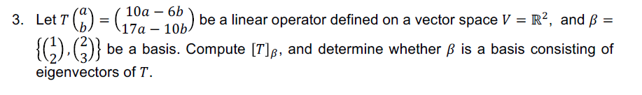 Solved 3. Let T (9) - (10be a linear operator defined on a | Chegg.com