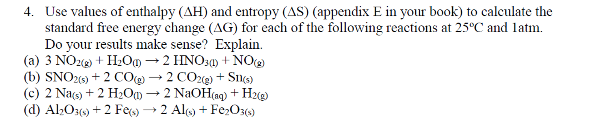 Solved Use values of enthalpy (delta H) and entropy (delta | Chegg.com