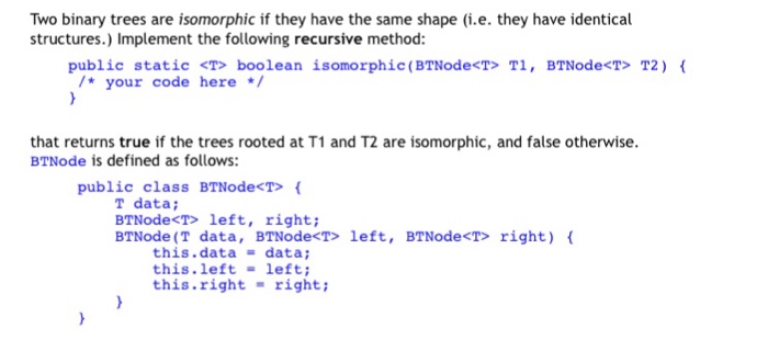 Solved Two binary trees are isomorphic if they have the same | Chegg.com