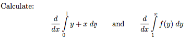 Solved Calculate: d/dx integrate limit 0 to 1 y+ x dy and | Chegg.com