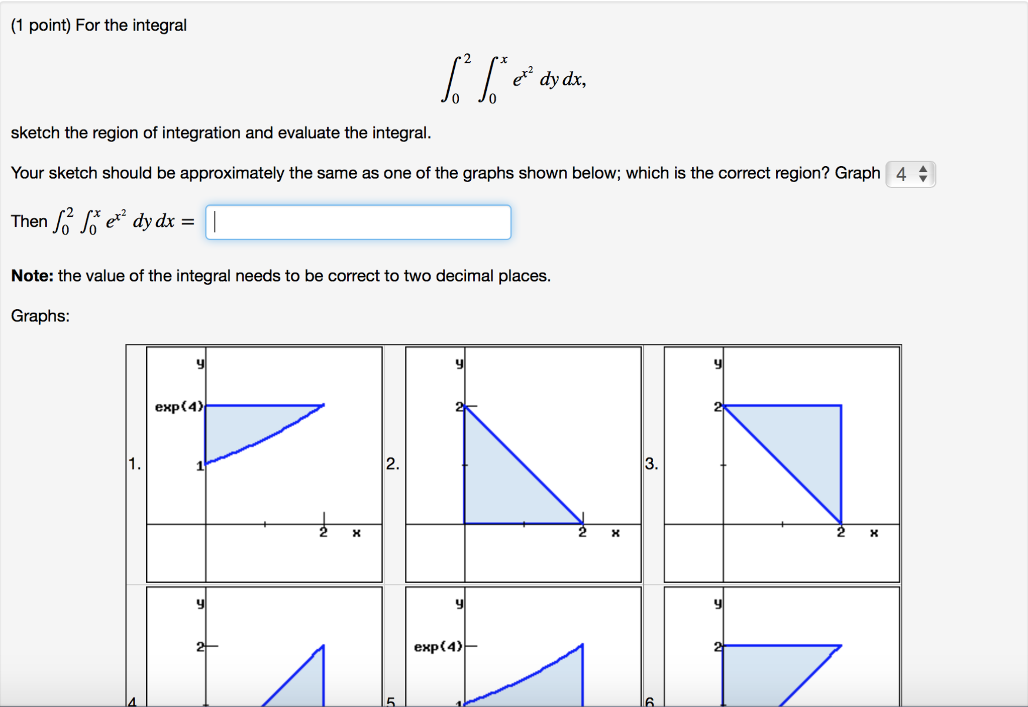 Solved integral^2_0 integral^x_0 e^x^2 dy dx, Sketch the | Chegg.com
