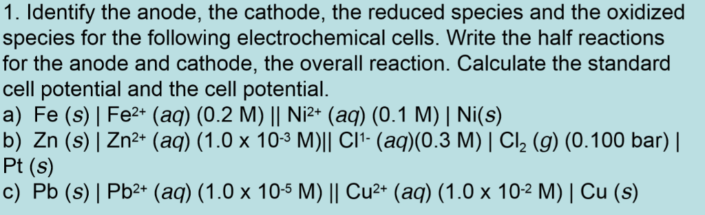 Solved 1. Identify the anode, the cathode, the reduced | Chegg.com