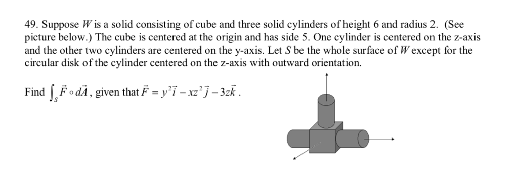 Solved 49. Suppose W is a solid consisting of cube and three | Chegg.com