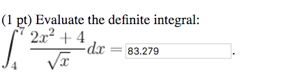 Solved \displaystyle \int_{ 4 } ^ { 7 } \frac {2 x^2 + 4 } { | Chegg.com