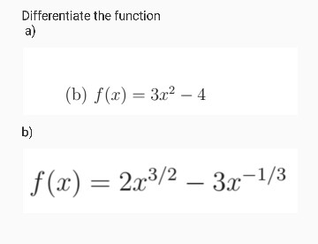 Solved Differentiate the function a) (b) f(x) = 3x2-4 b) | Chegg.com