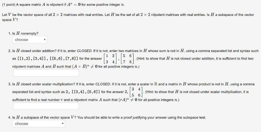 Solved A square matrix A is nilpotent if A^n = 0 for some | Chegg.com