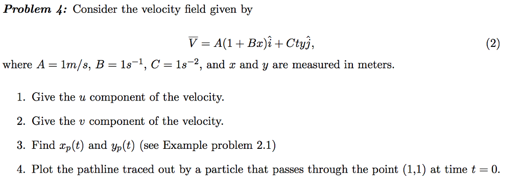 Solved Consider the velocity field given by V = A(1 + Bx)i | Chegg.com
